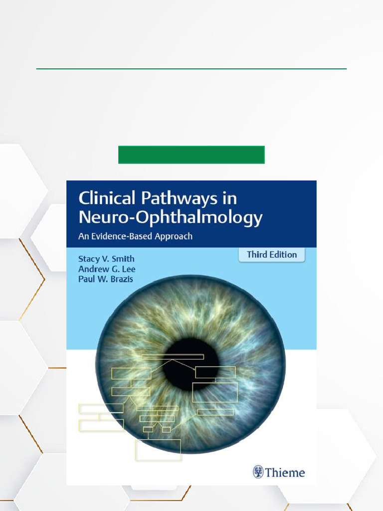 Clinical Pathways in Neuro Ophthalmology An Evidence Based Approach - 3rd Edition All Chapter ...