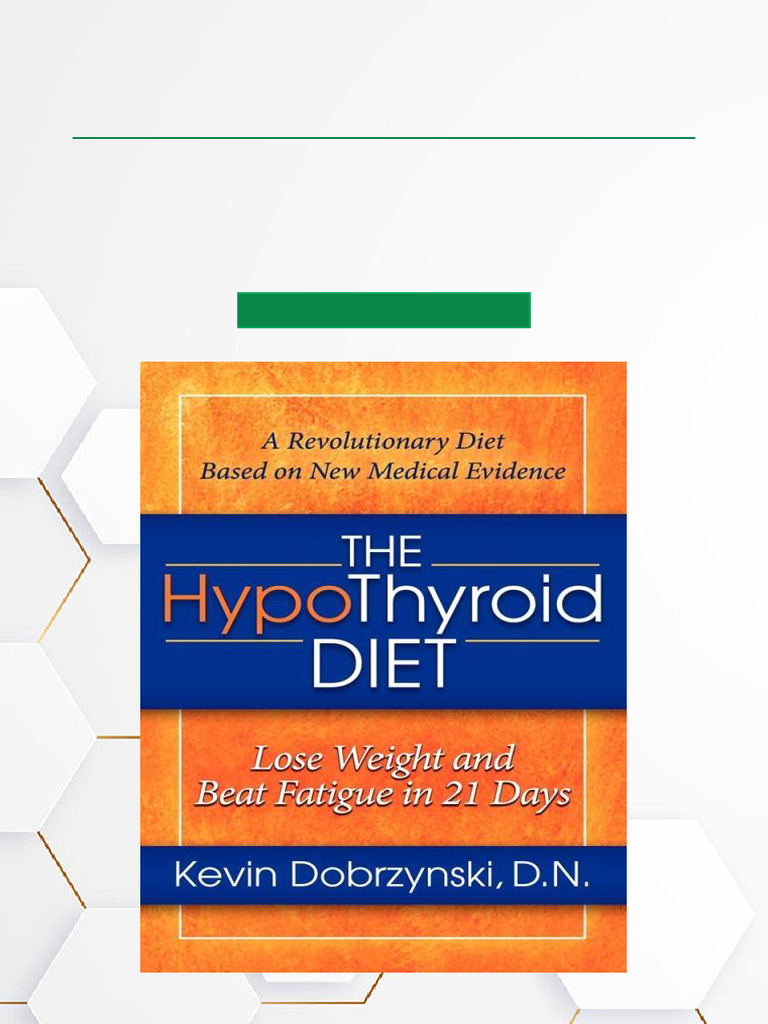 The HypoThyroid Diet Lose Weight and Beat Fatigue in 21 Days Official ...