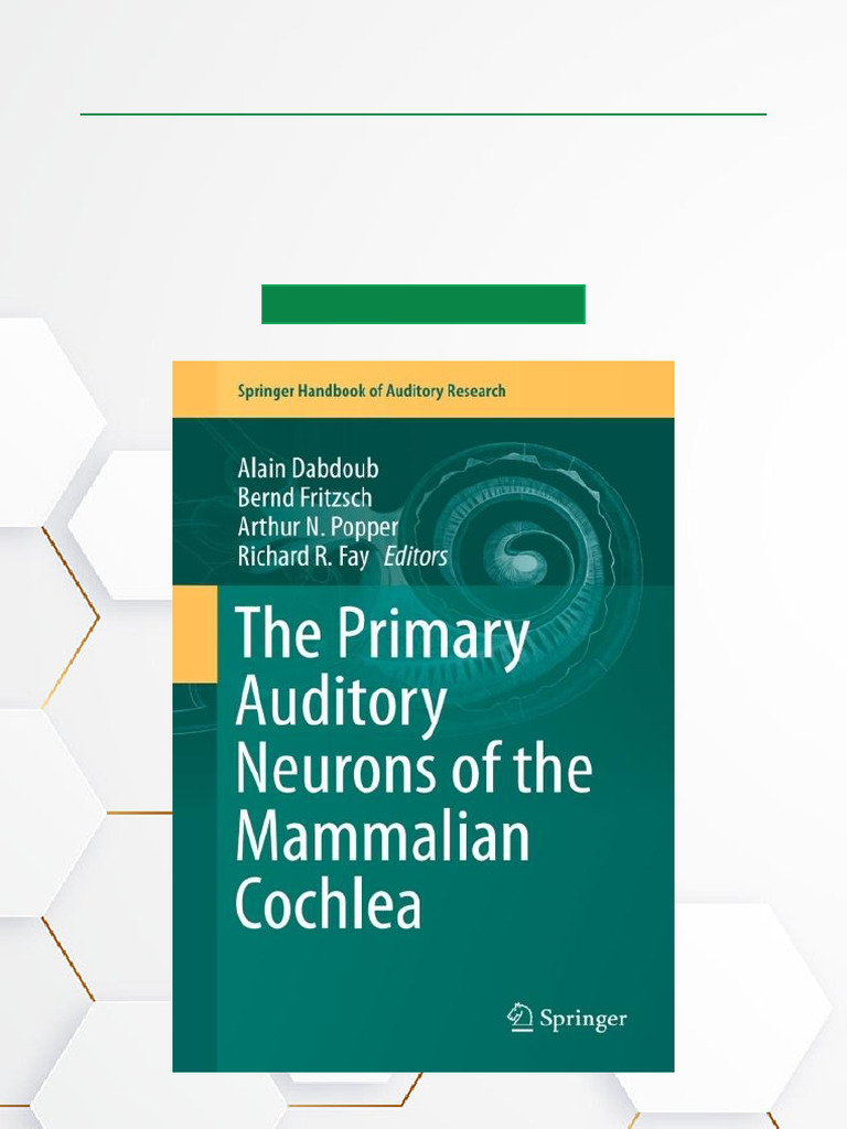 The Primary Auditory Neurons of The Mammalian Cochlea PDF DOCX DOWNLOAD ...