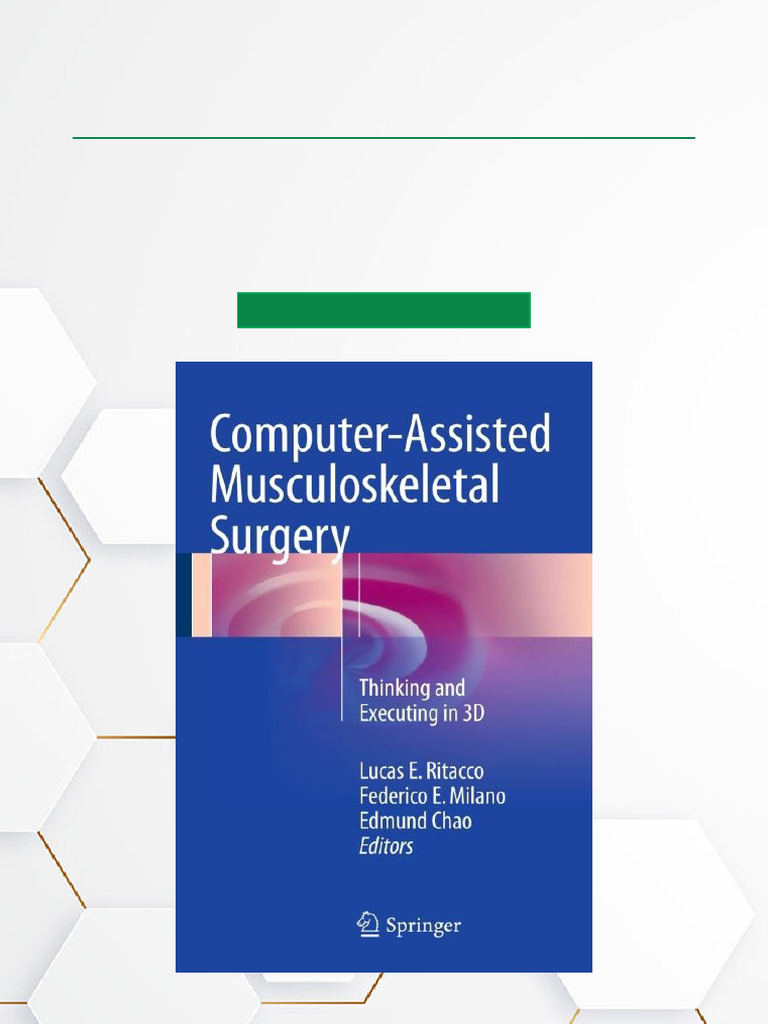 Computer Assisted Musculoskeletal Surgery Thinking and Executing in 3D ...
