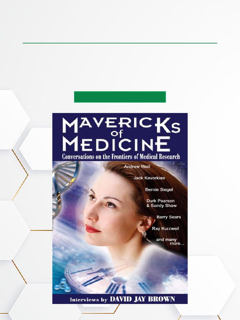 Mavericks of Medicine Conversations On The Frontiers of Medical Research Full Version Download ...