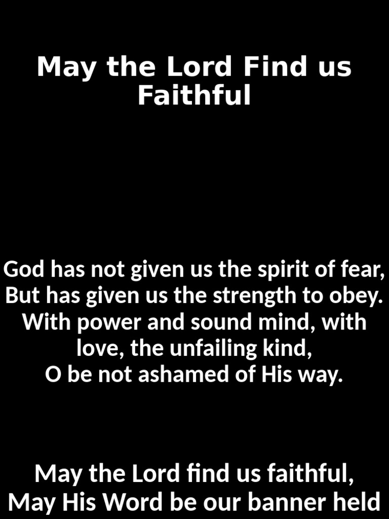 May The Lord Find Us Faithful | PDF