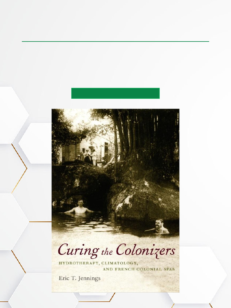 Curing The Colonizers Hydrotherapy, Climatology, and French Colonial ...
