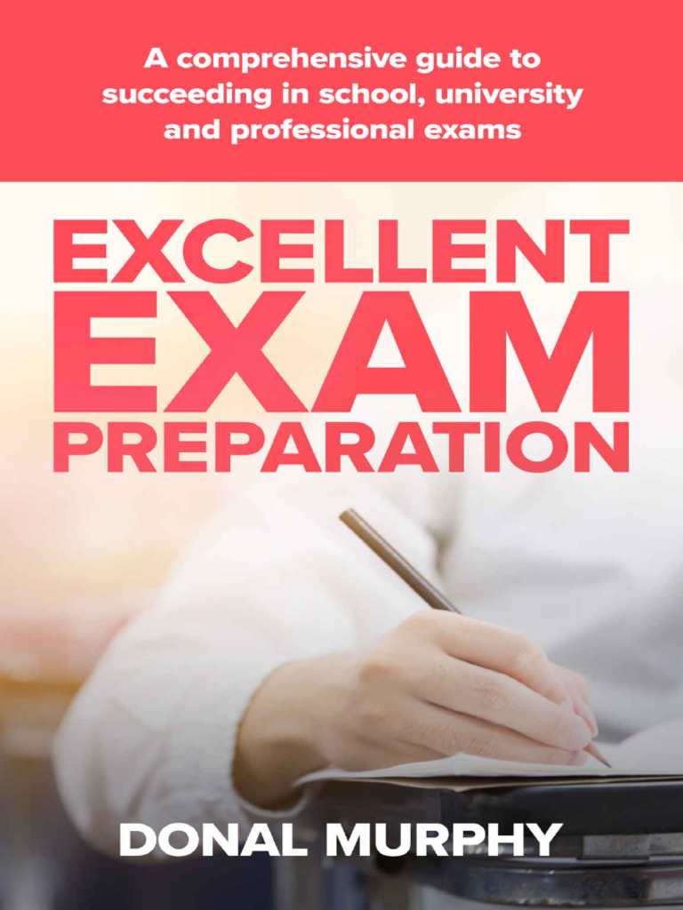 Excellent Exam Preparation A comprehensive guide to succeeding in ...