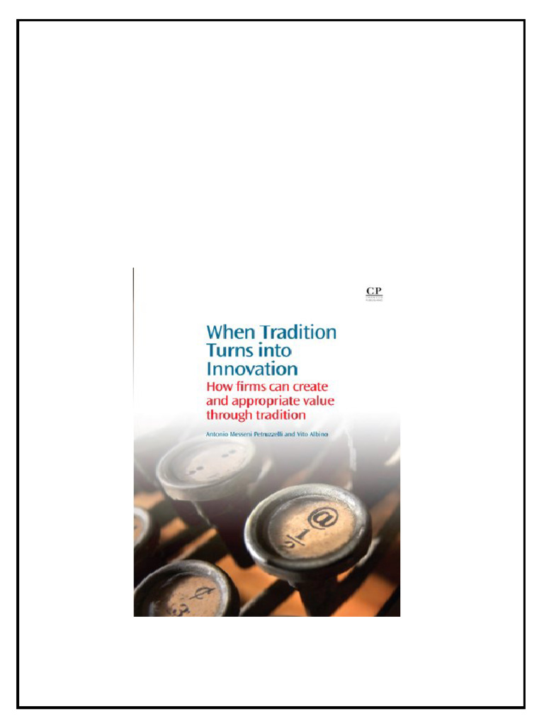 When Tradition Turns Into Innovation How Firms Can Create and ...