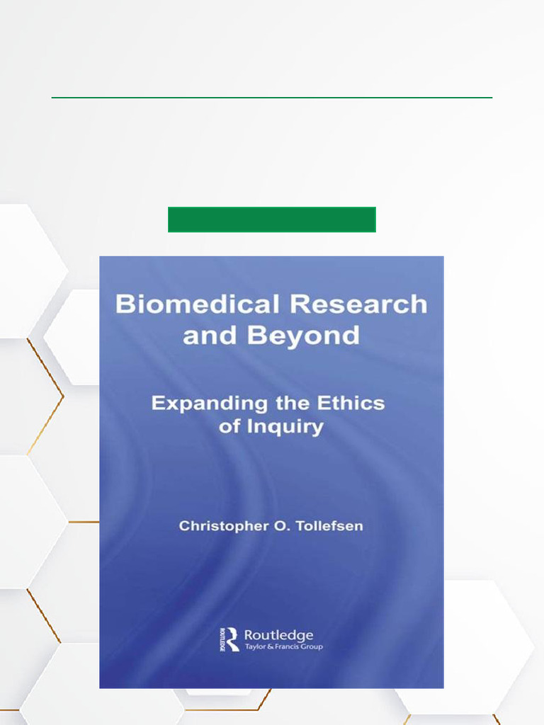 Biomedical Research and Beyond Expanding The Ethics of Inquiry - 1st ...