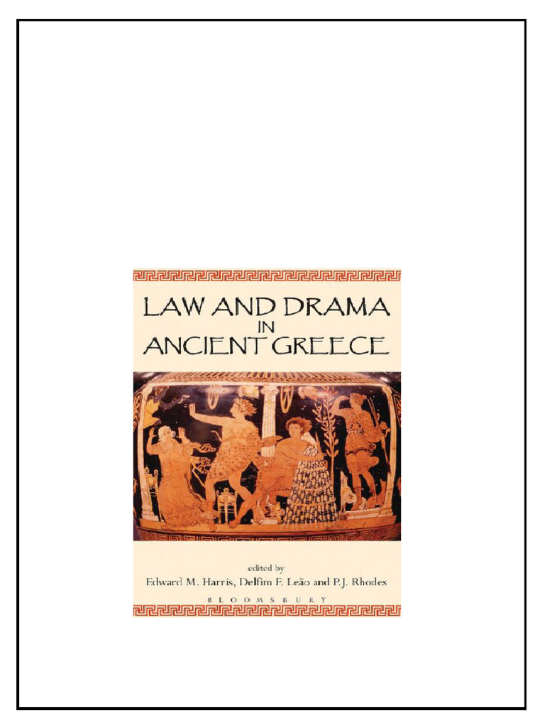 Law And Drama In Ancient Greece Edward M Harris Delfim F Leo Pj Rhodes ...