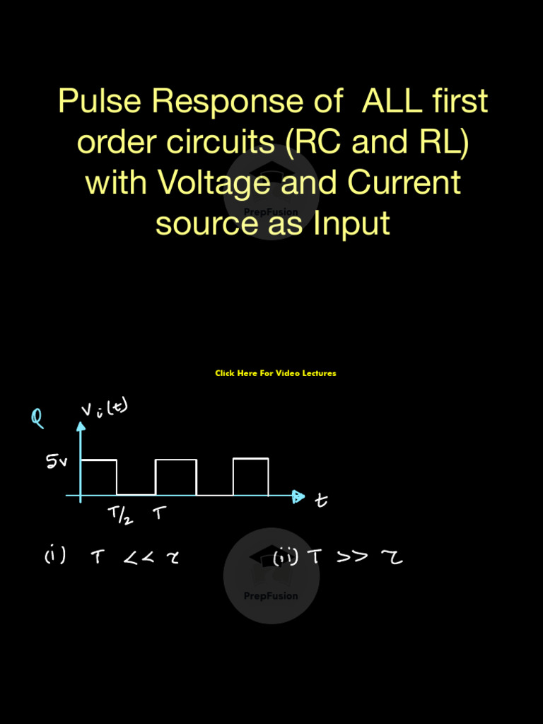 Pulse Response of ALL First Order Circuits (RC and RL) With Voltage and ...