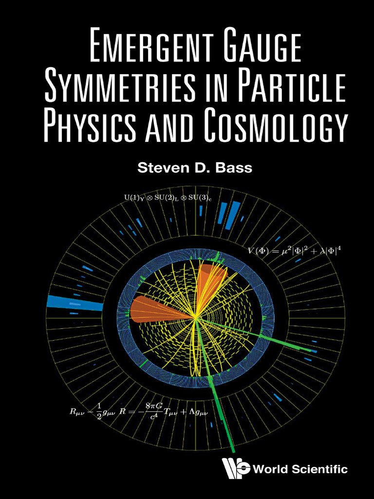Steven D. Bass - Emergent Gauge Symmetries in Particle Physics and Cosmology-World Scientific ...