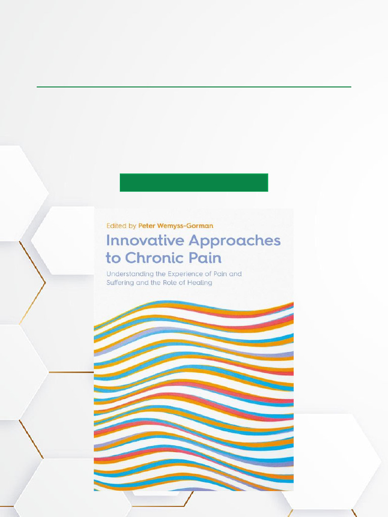 Innovative Approaches To Chronic Pain Understanding The Experience of ...