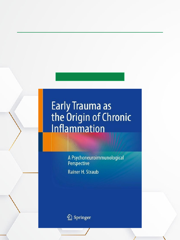 Early Trauma As The Origin of Chronic Inflammation A ...