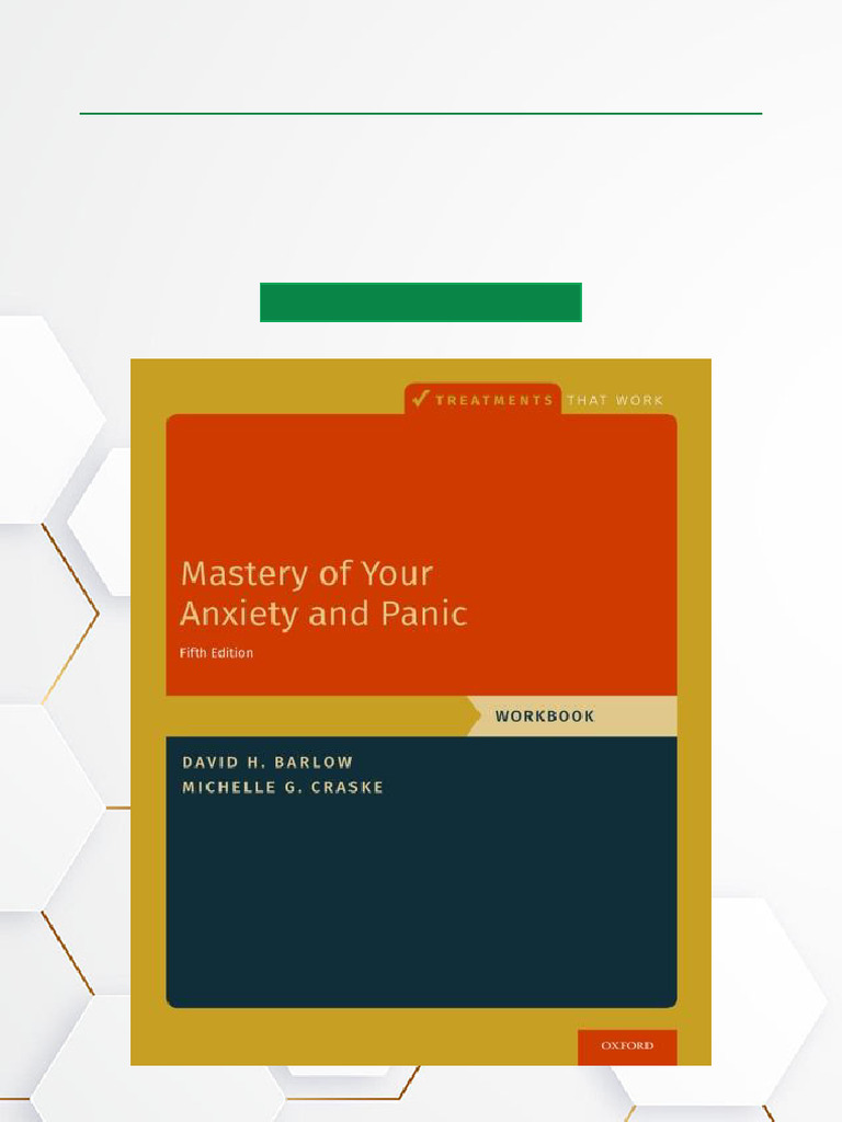 Mastery of Your Anxiety and Panic Workbook 5th Edition All Sections ...