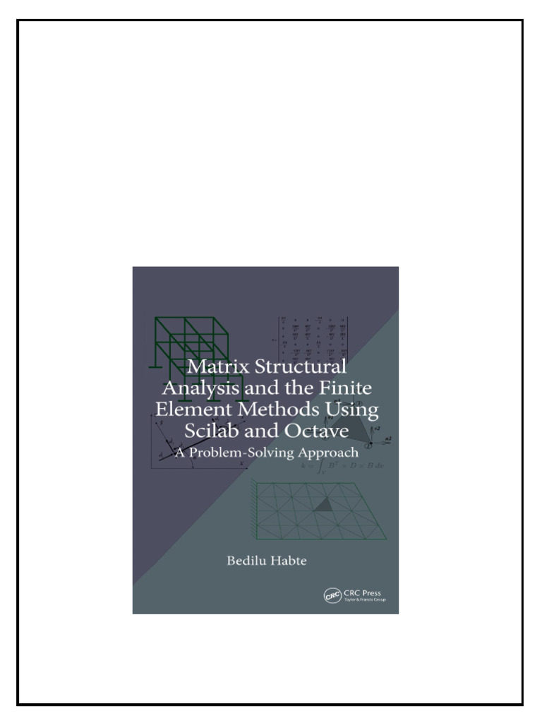 Matrix Structural Analysis And The Finite Element Methods Using Scilab And Octave A ...