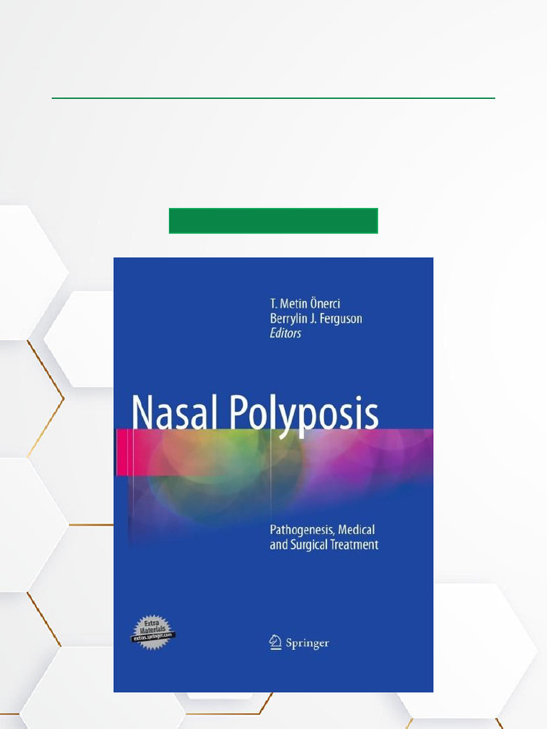 Nasal Polyposis Pathogenesis, Medical and Surgical Treatment 1st ...