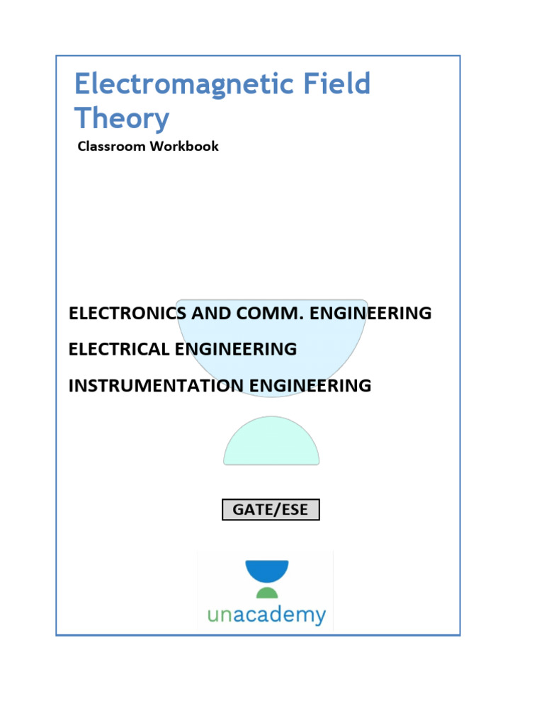 Electromagnetic Field Theory: Electronics and Comm. Engineering Electrical Engineering ...