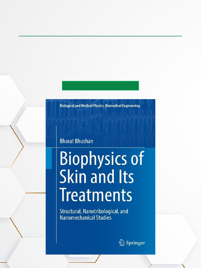 Biophysics of Skin and Its Treatments Structural, Nanotribological, and ...
