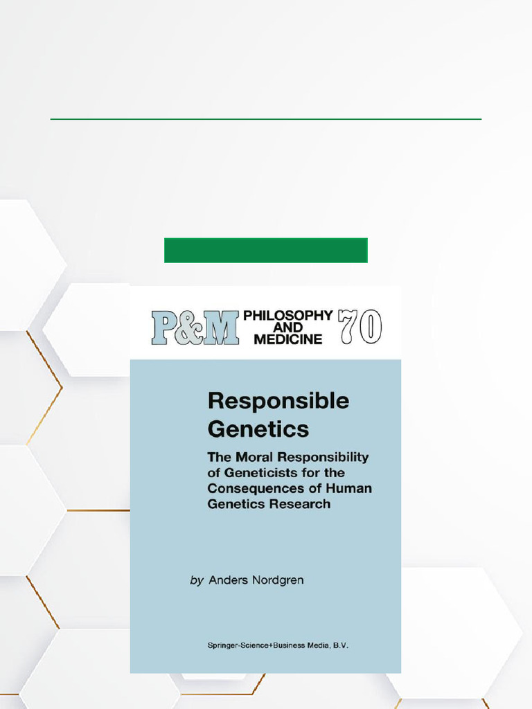 Responsible Genetics The Moral Responsibility of Geneticists For The ...