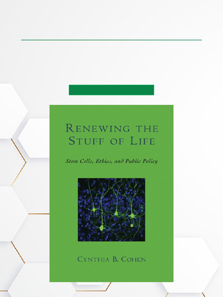 Renewing The Stuff of Life Stem Cells, Ethics, and Public Policy Full ...