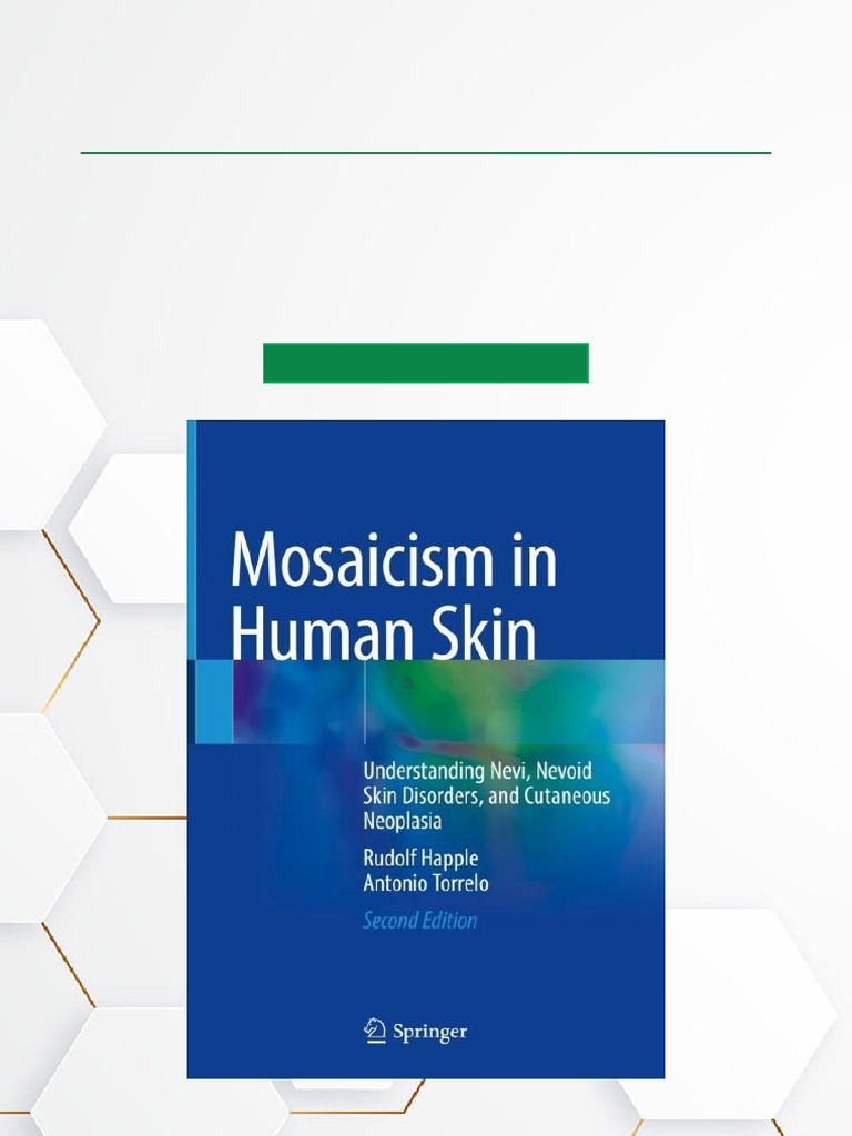 Mosaicism in Human Skin Understanding Nevi, Nevoid Skin Disorders, and ...