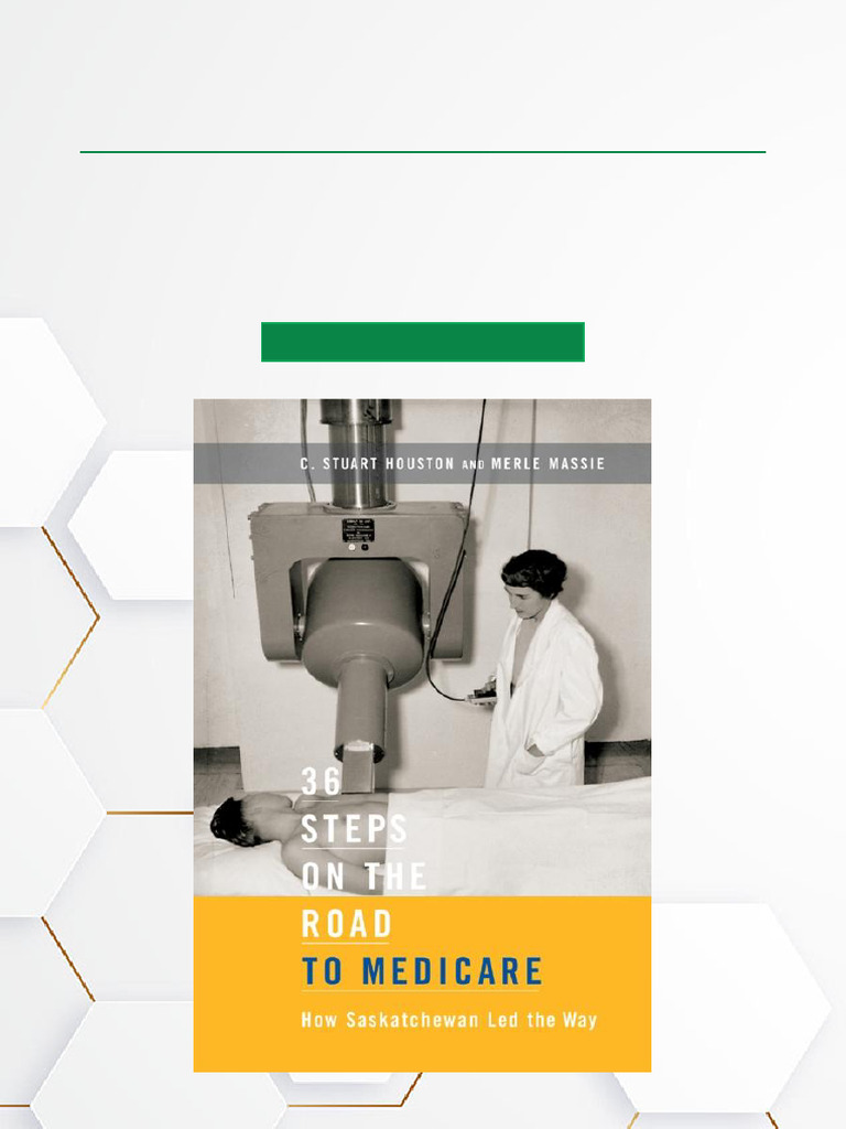 36 Steps On The Road To Medicare How Saskatchewan Led The Way Readable ...