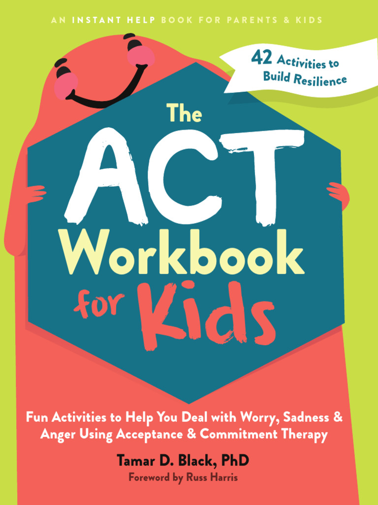 The ACT Workbook For Kids | PDF | Psychotherapy | Thought