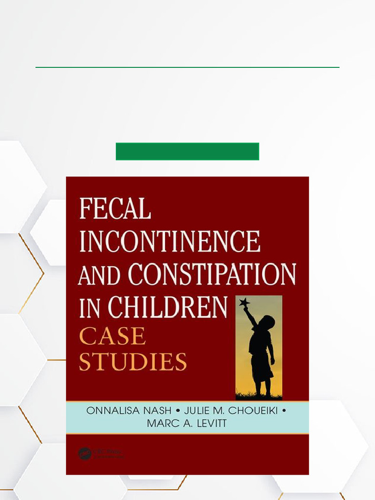 Fecal Incontinence and Constipation in Children Case Studies, 1st Edition Digital PDF Download ...