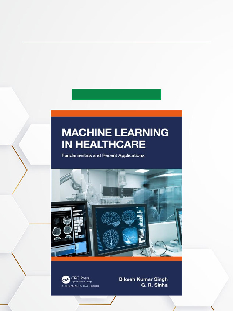 Machine Learning in Healthcare Fundamentals and Recent Applications 1st Edition Premium Download ...