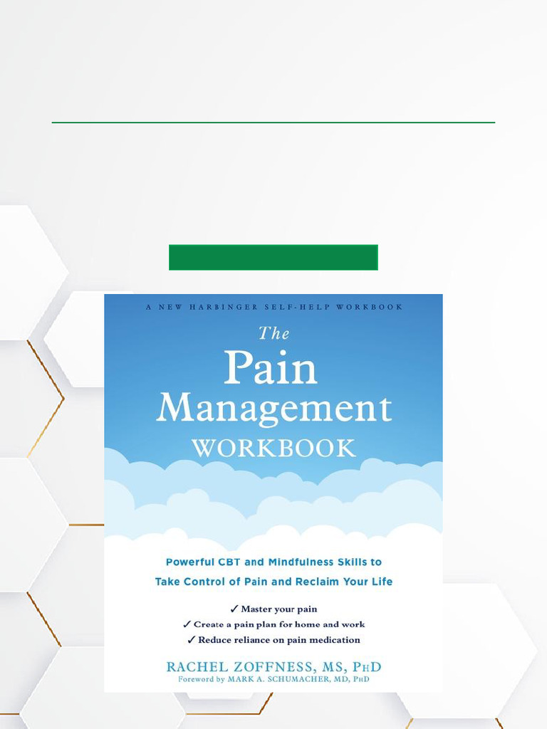 The Pain Management Workbook Powerful CBT and Mindfulness Skills To ...