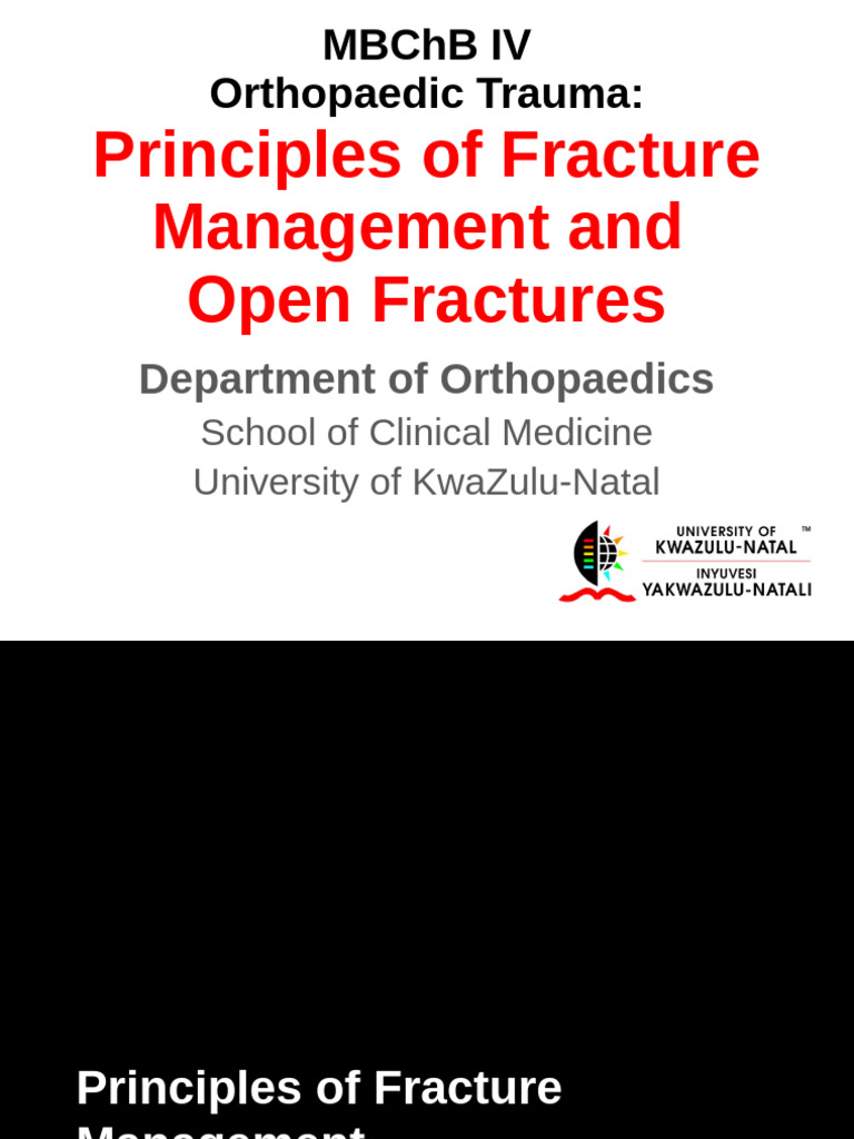 2 MBCHB IV Trauma Lectures - Principles of Fracture Managment and Open ...