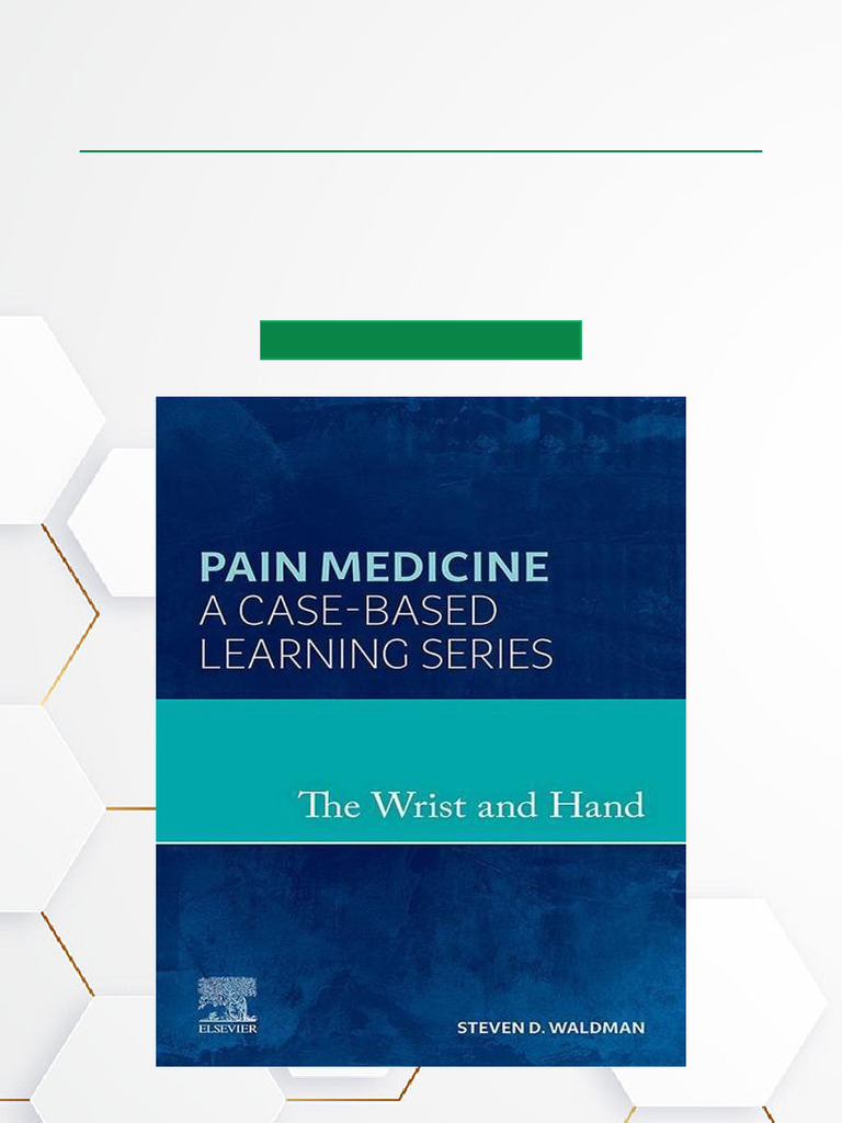 The Wrist and Hand E Book A Volume in The Pain Medicine A Case Based ...