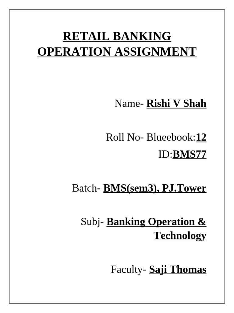 Retail Banking Operation Assignment - Rishi Shah | PDF | Banks | Business