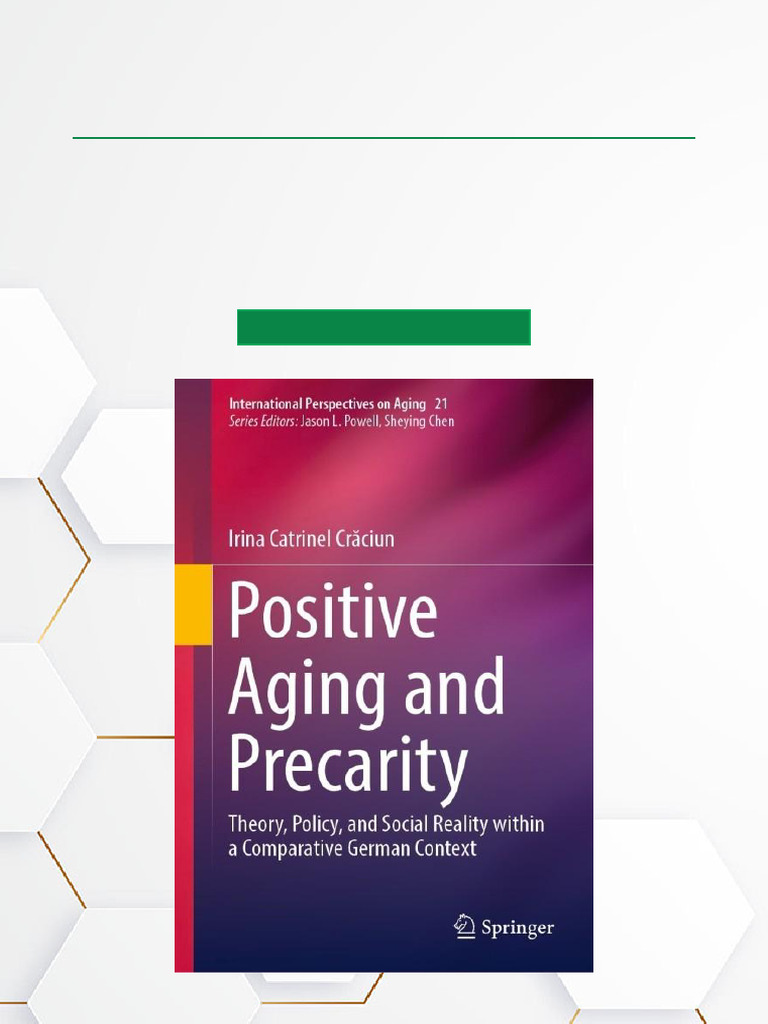 Positive Aging and Precarity Theory, Policy, and Social Reality Within ...