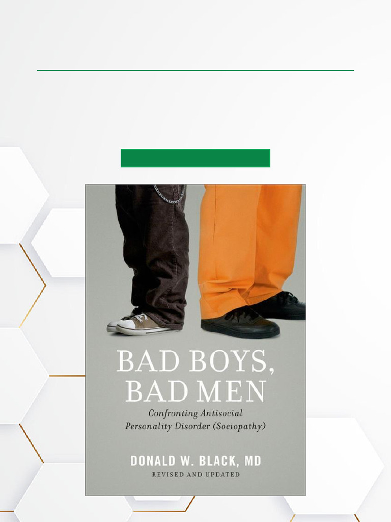 Bad Boys, Bad Men Confronting Antisocial Personality Disorder ...