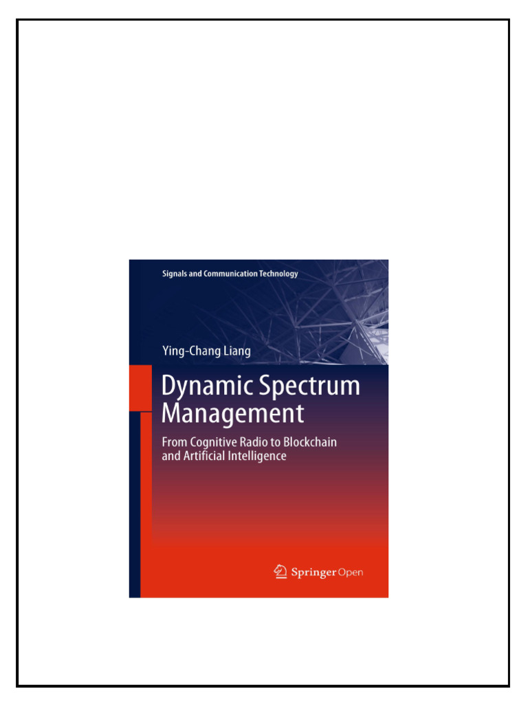 Dynamic Spectrum Management Yingchang Liang Download | PDF | Radio Spectrum | Cognitive Radio