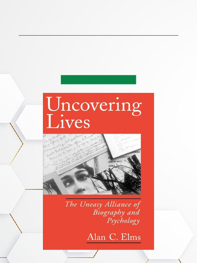 Uncovering Lives The Uneasy Alliance of Biography and Psychology Entire ...