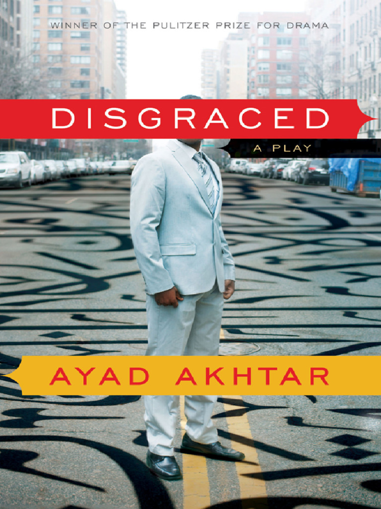 Disgraced - Ayad Akhtar | PDF