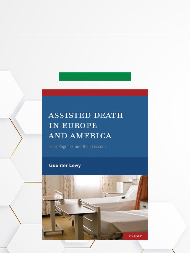 Assisted Death in Europe and America Four Regimes and Their Lessons ...