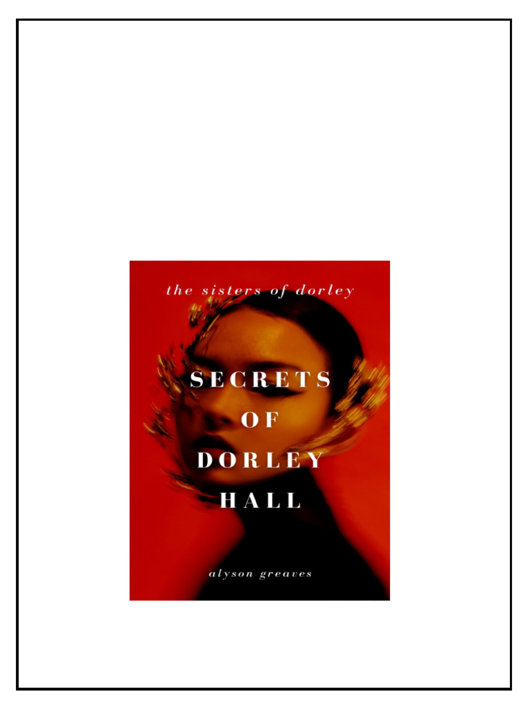 Secrets of Dorley Hall Alyson Greaves Download | PDF | Inca Empire | Mummy