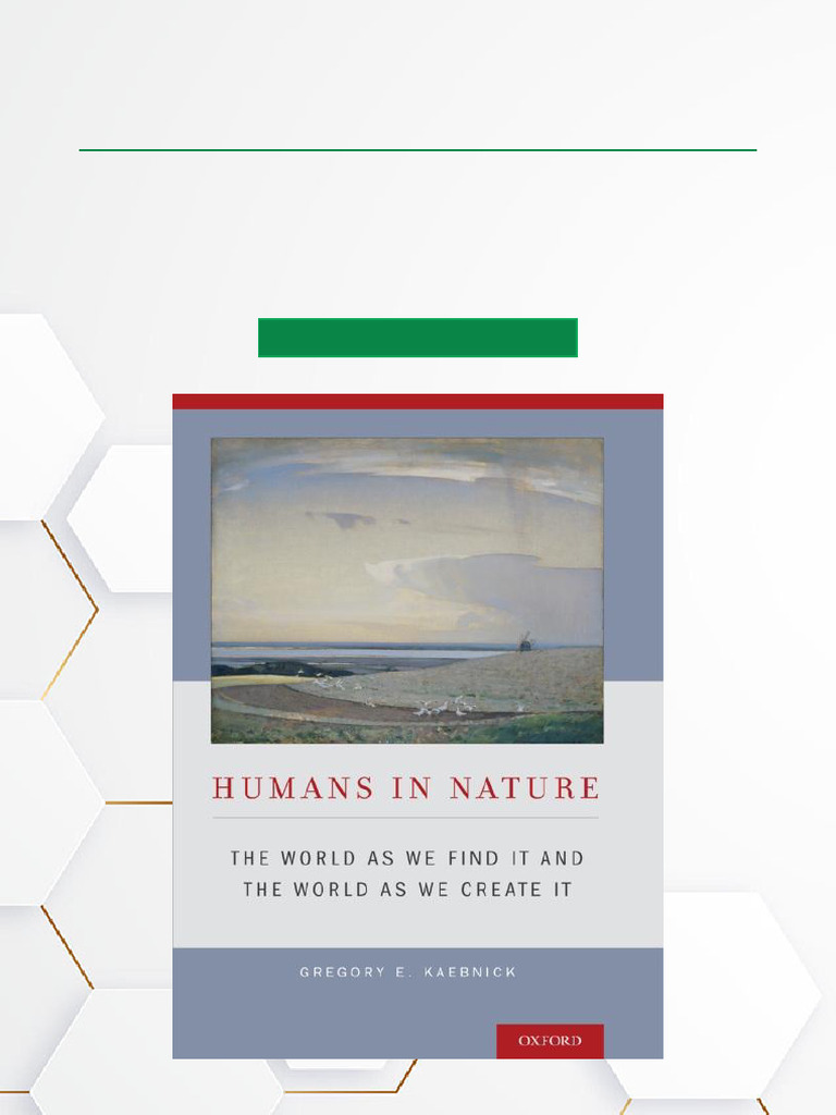 Humans in Nature The World As We Find It and The World As We Create It ...