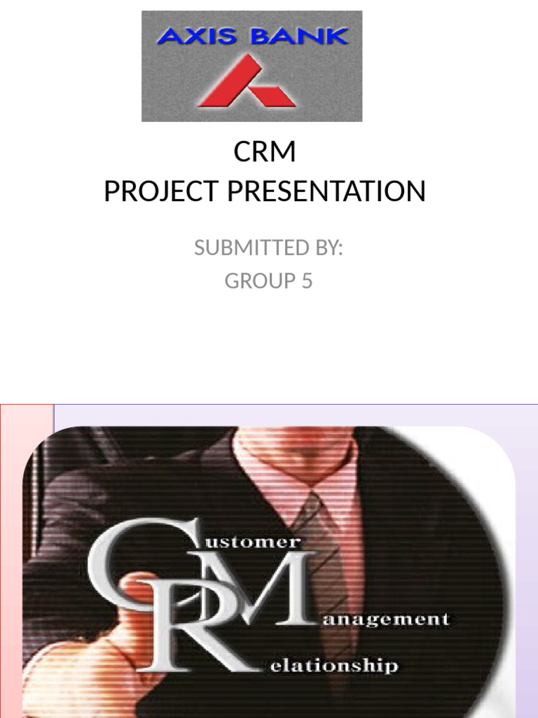 Axis CRM Final | PDF | Customer Relationship Management | Banks