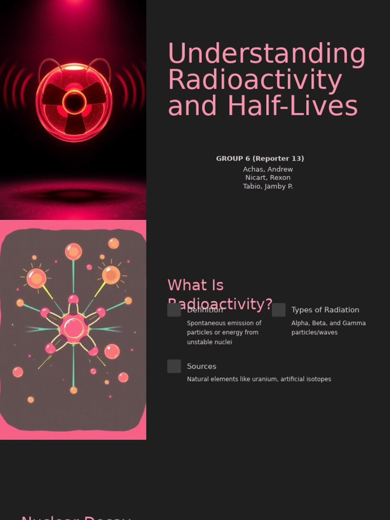 Understanding Radioactivity and Half Lives 1 (1) .PPTX 20250520 205031 0000 | PDF