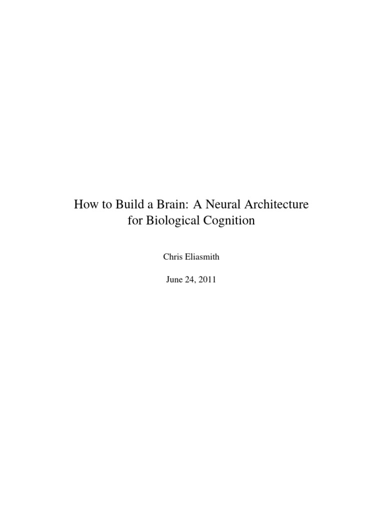Building a Brain: Neural Architecture Guide | PDF | System | Cognition