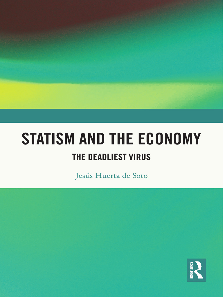 Jesús Huerta de Soto - Statism and The Economy - The Deadliest Virus ...