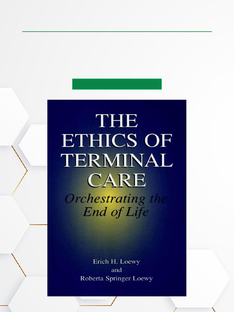 Ethics of End-of-Life Care Guide | PDF | End Of Life Care | Conscience