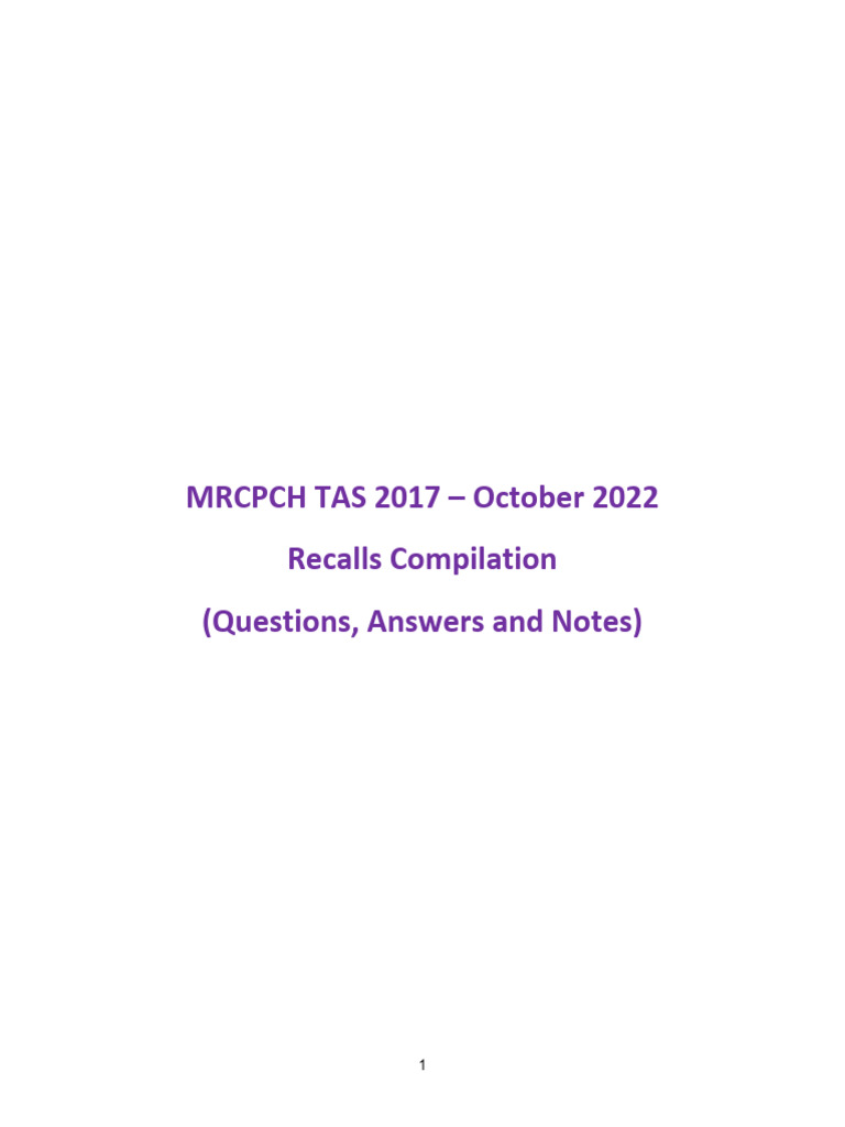 MRCPCH TAS 2017 - October 2022 Recalls Compilation Questions, Answers B5 | PDF | Congenital ...