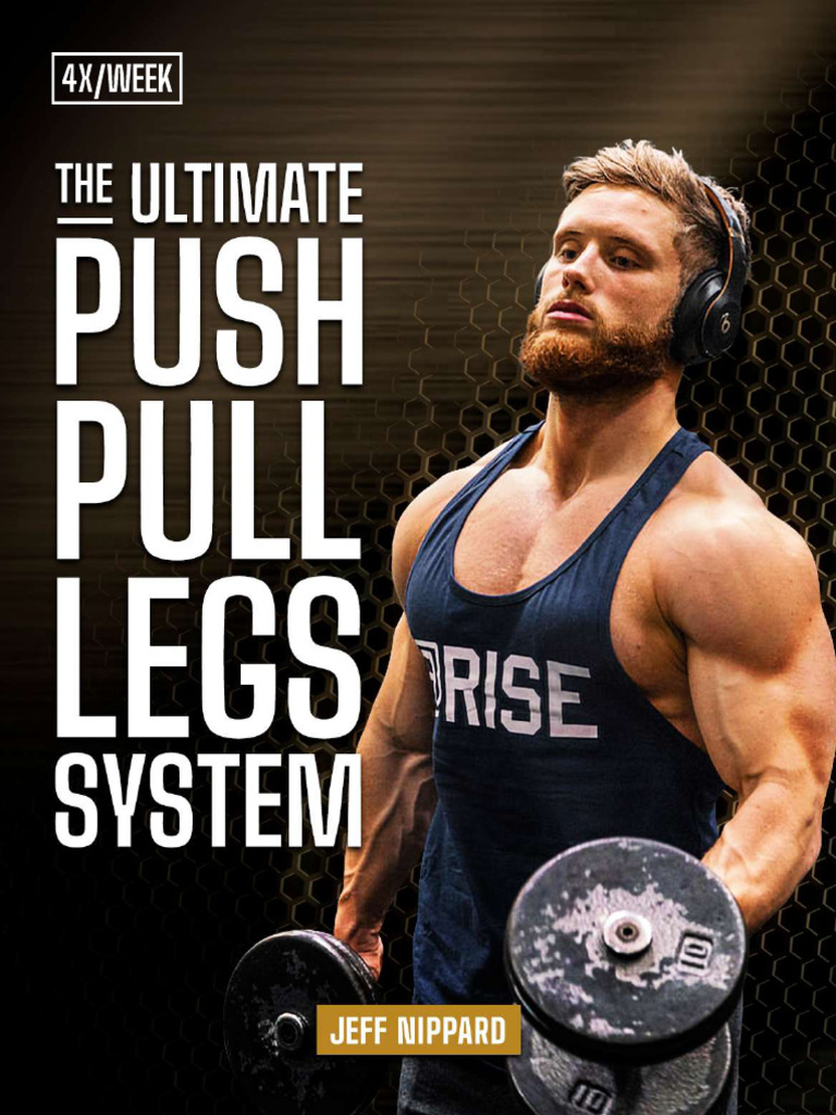 The Ultimate Push Pull Legs System 4x Compressed 2 | PDF