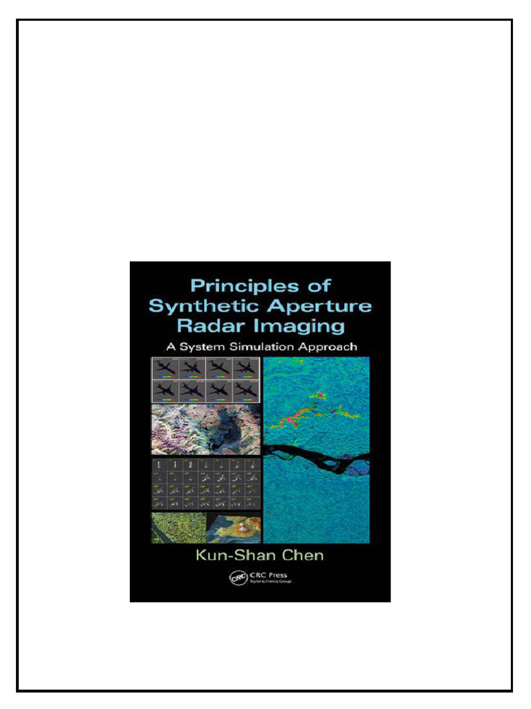 Principles of Synthetic Aperture Radar Imaging A System Simulation Approach Kunshan Chen ...
