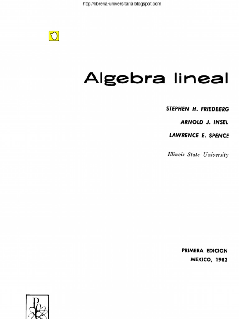 Algebra Lineal - 1ra Edición - Stephen H. Friedberg, Arnold J. Insel ...