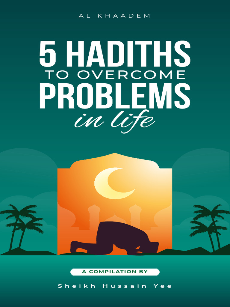 5 Hadiths To Overcome Problems in Life | PDF | Islamic Belief And ...