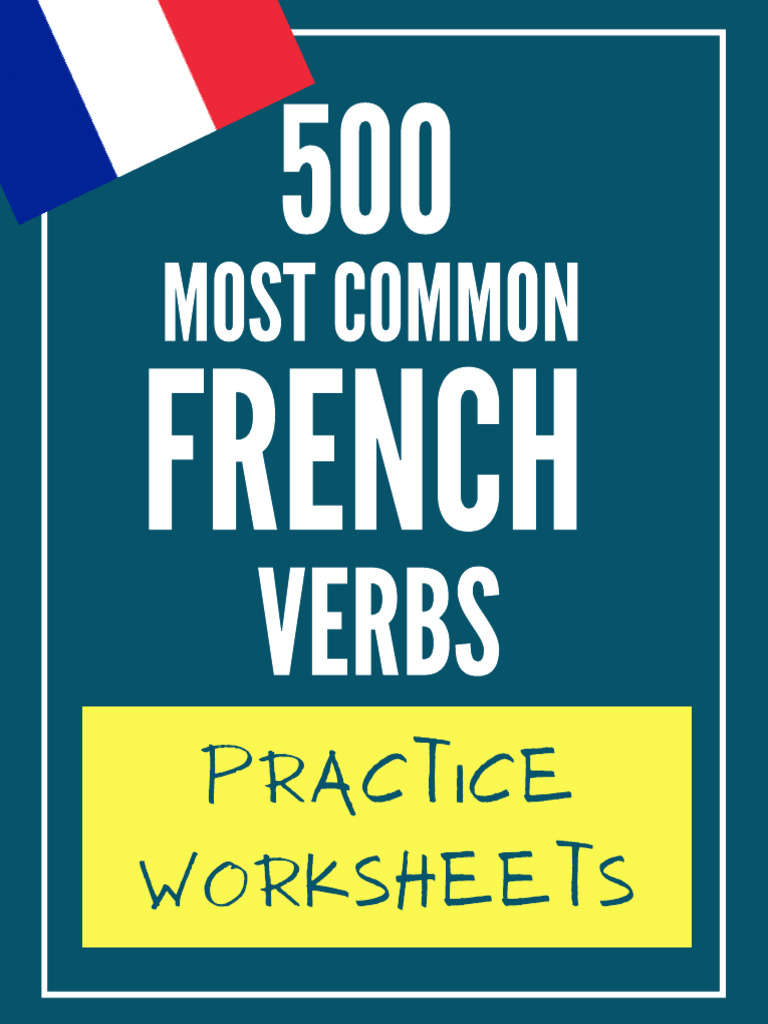 500 most common French verbs Worksheets♦♦♦514 | PDF